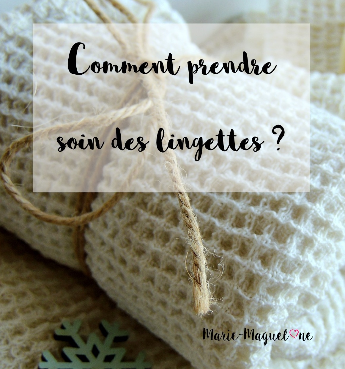 Comment prendre soin des lingettes